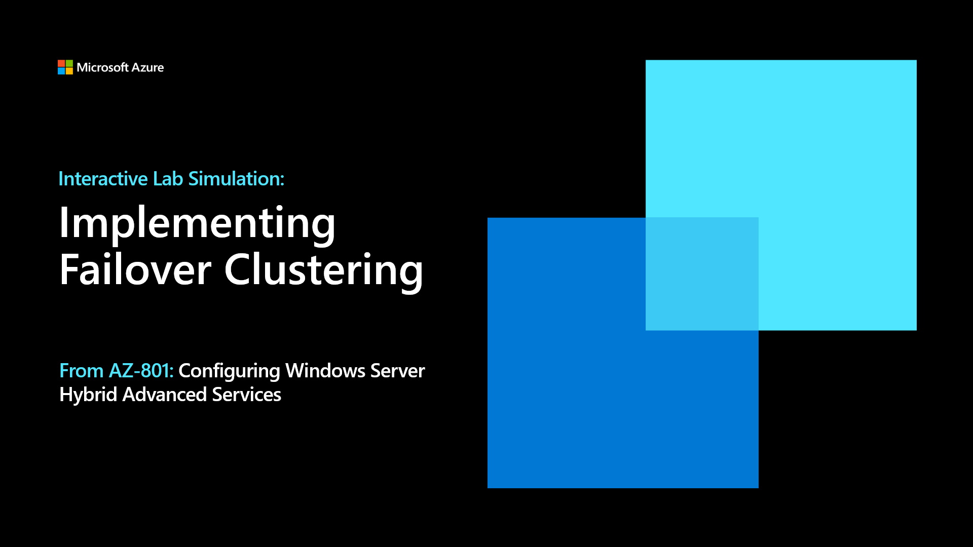 AZ-801 Lab Simulation - Implementing Failover Clustering AZ-801 Lab Simulation - Implementing Failover Clustering